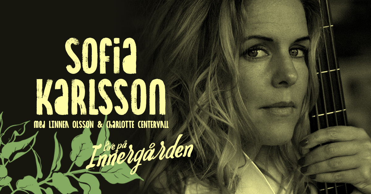 Sofia Karlsson - Live på Innergården - Nöjesfabriken Karlstad